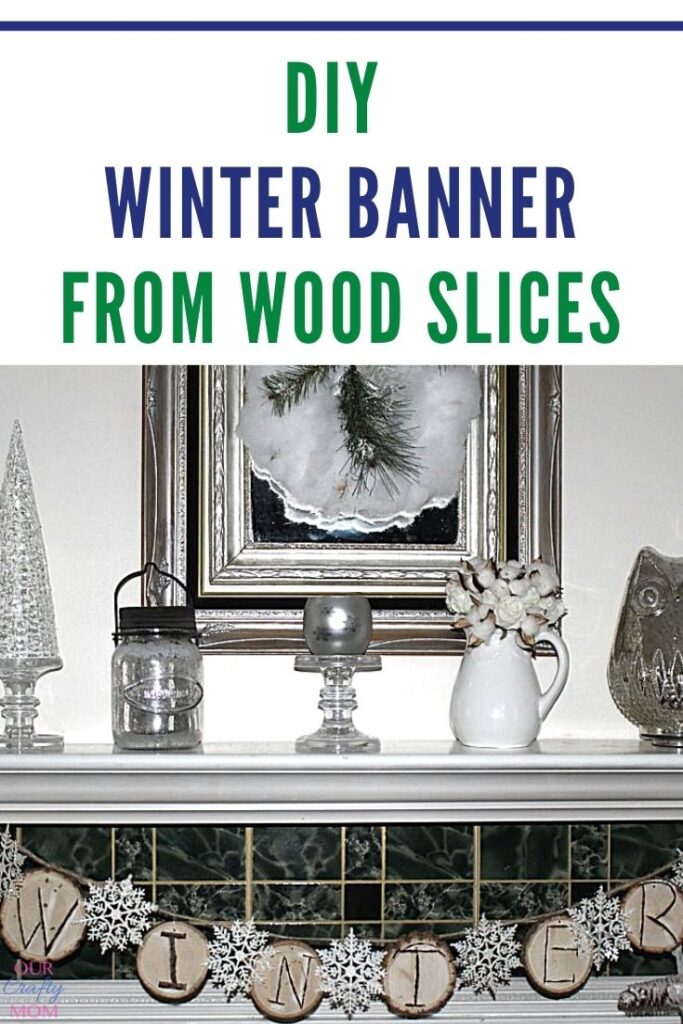 How To Make A Wood Slice Banner Our Crafty Mom