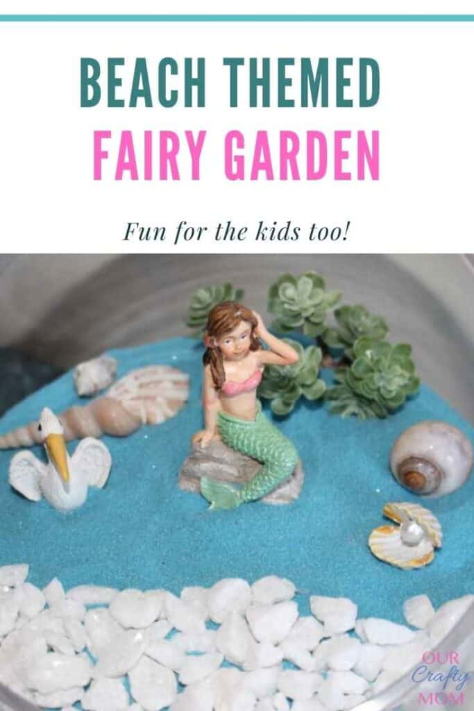 How To Make A Fun Beach Themed Fairy Garden Our Crafty Mom