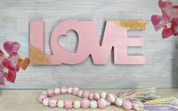How To Make A DIY Dollar Tree Love Sign Wall Art