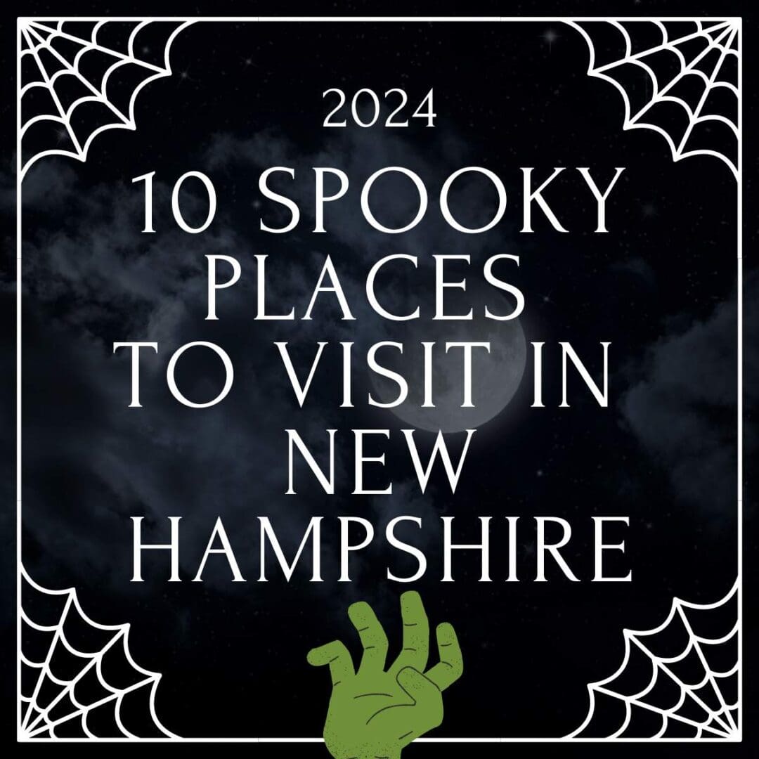 10 Spooky Places To Visit in New Hampshire For Halloween
